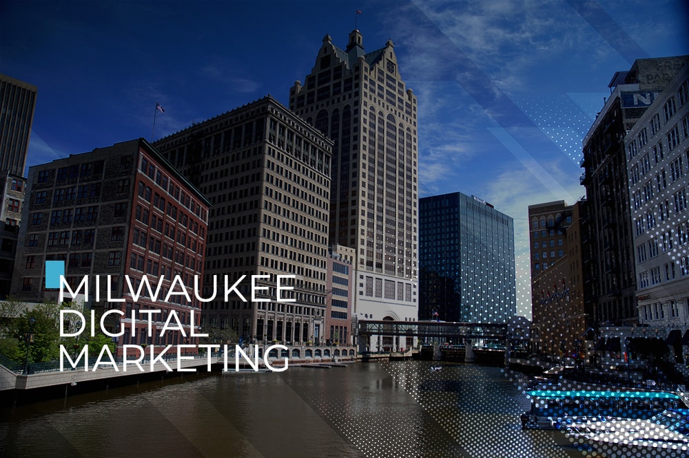 How Milwaukee Digital Marketing Can Enhance Your Business • Milwaukee ...