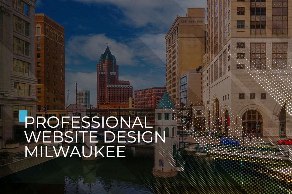 Professional Website Design Milwaukee • Milwaukee Web Design®
